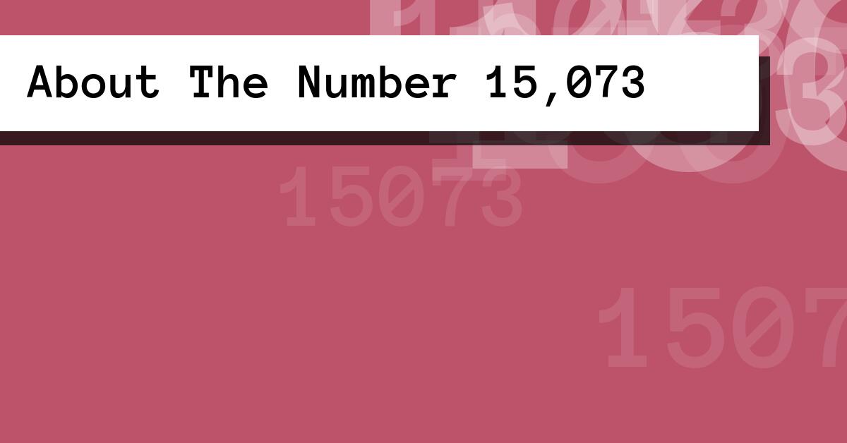 About The Number 15,073