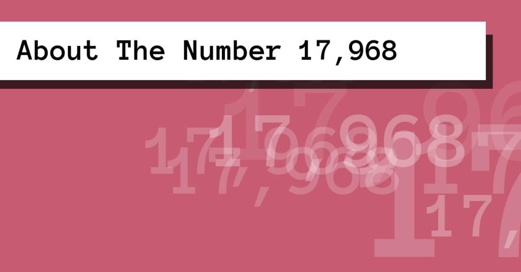 About The Number 17,968