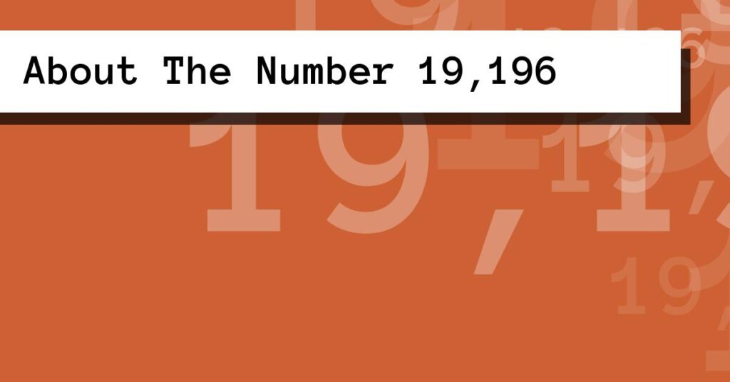 About The Number 19,196