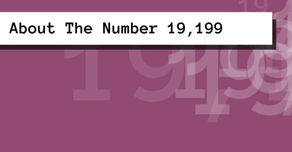 About The Number 19,199