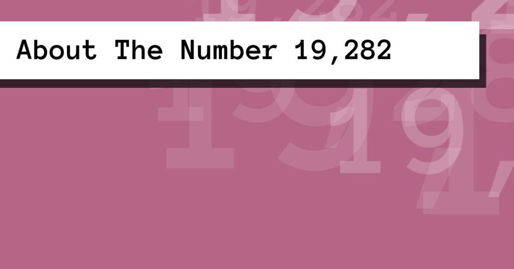 About The Number 19,282