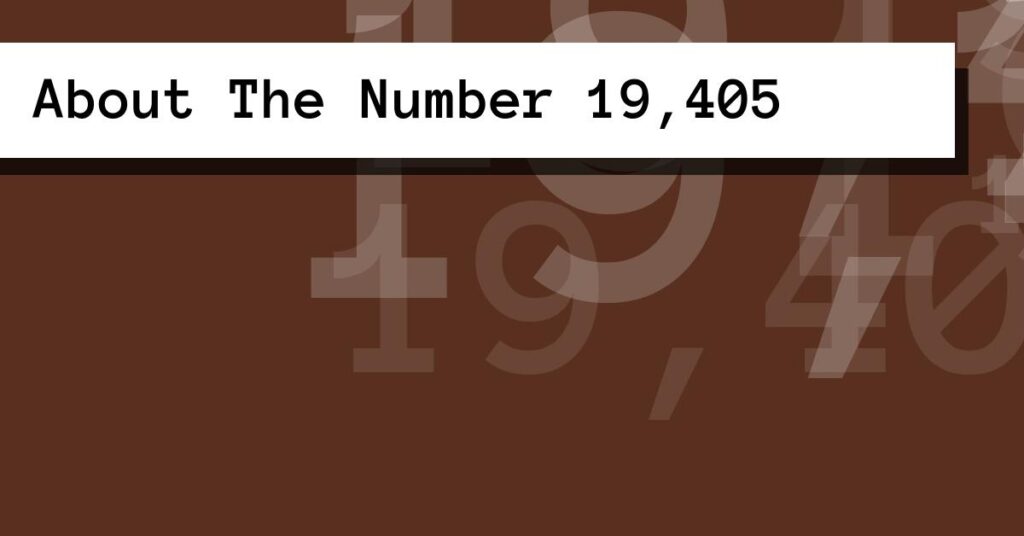About The Number 19,405