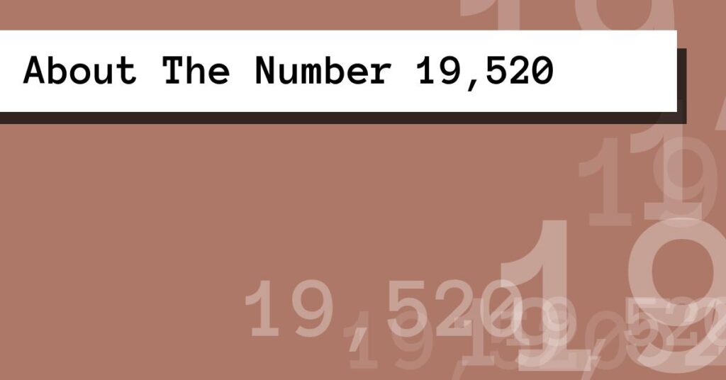 About The Number 19,520