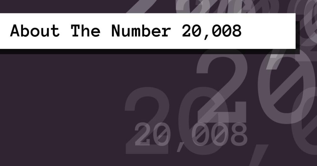 About The Number 20,008