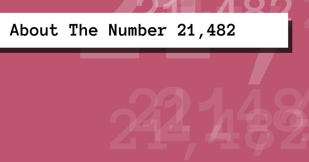 About The Number 21,482