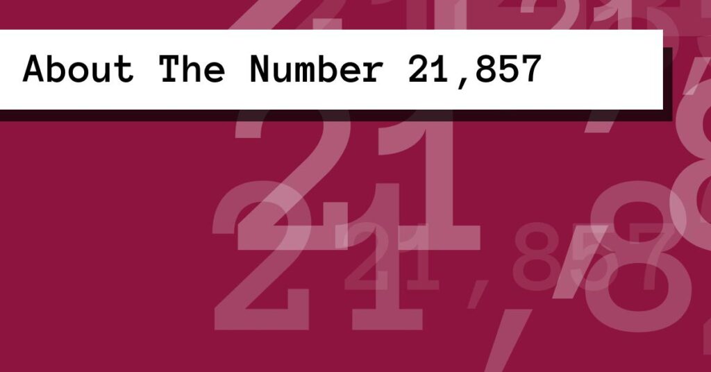 About The Number 21,857