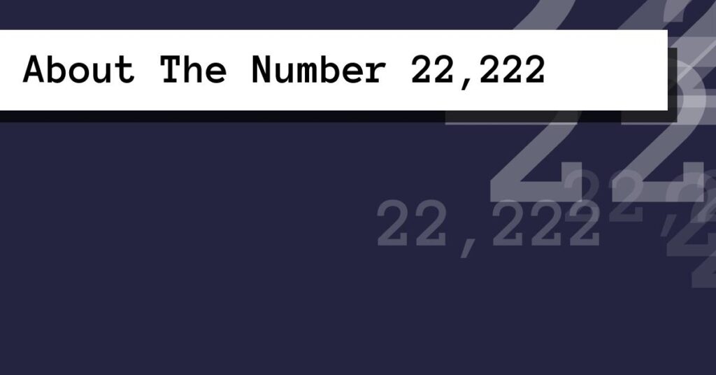 About The Number 22,222