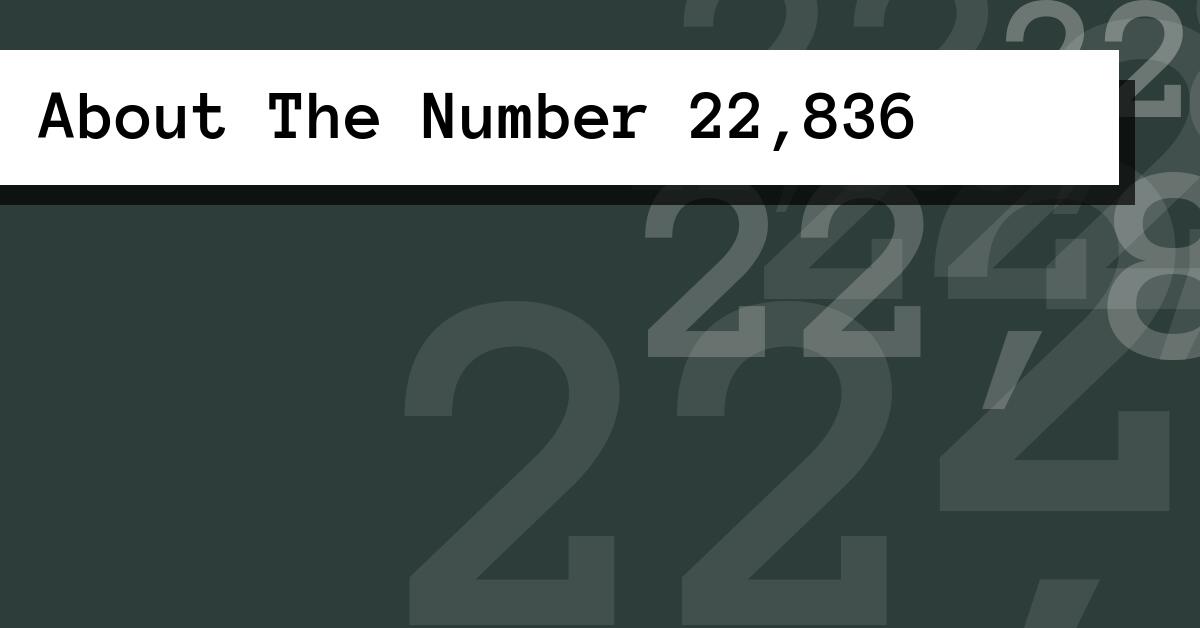 About The Number 22,836