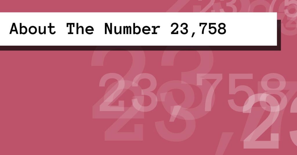 About The Number 23,758