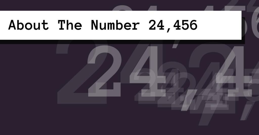 About The Number 24,456