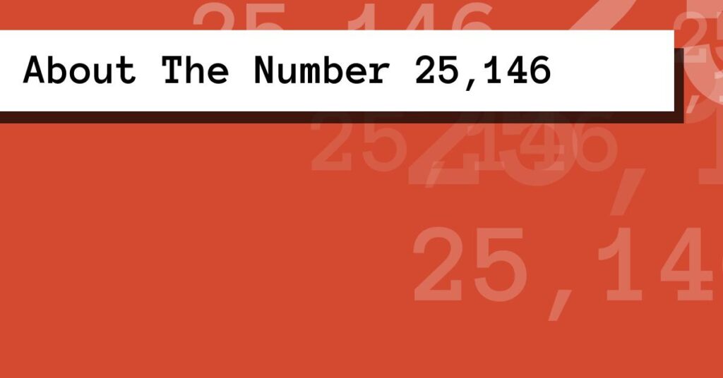 About The Number 25,146