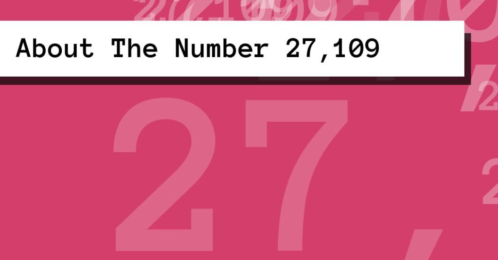 About The Number 27,109