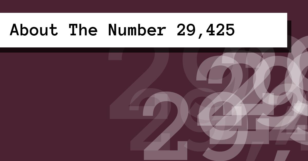 About The Number 29,425
