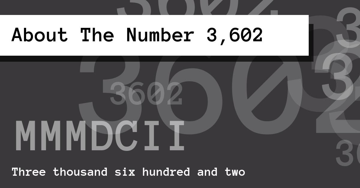 About The Number 3,602