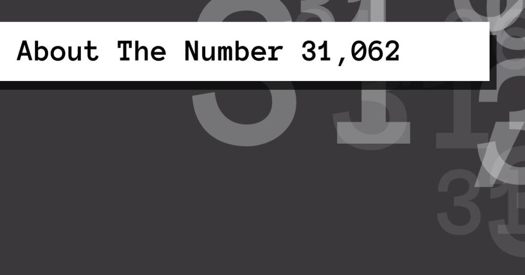 About The Number 31,062