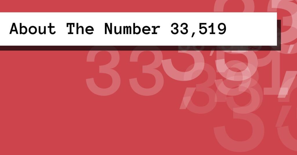 About The Number 33,519