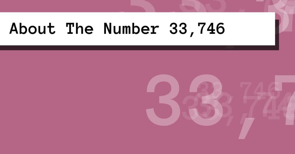 About The Number 33,746