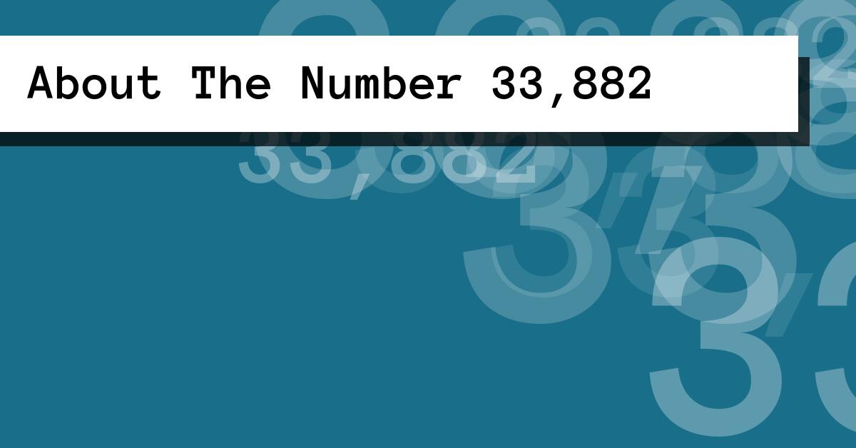 About The Number 33,882