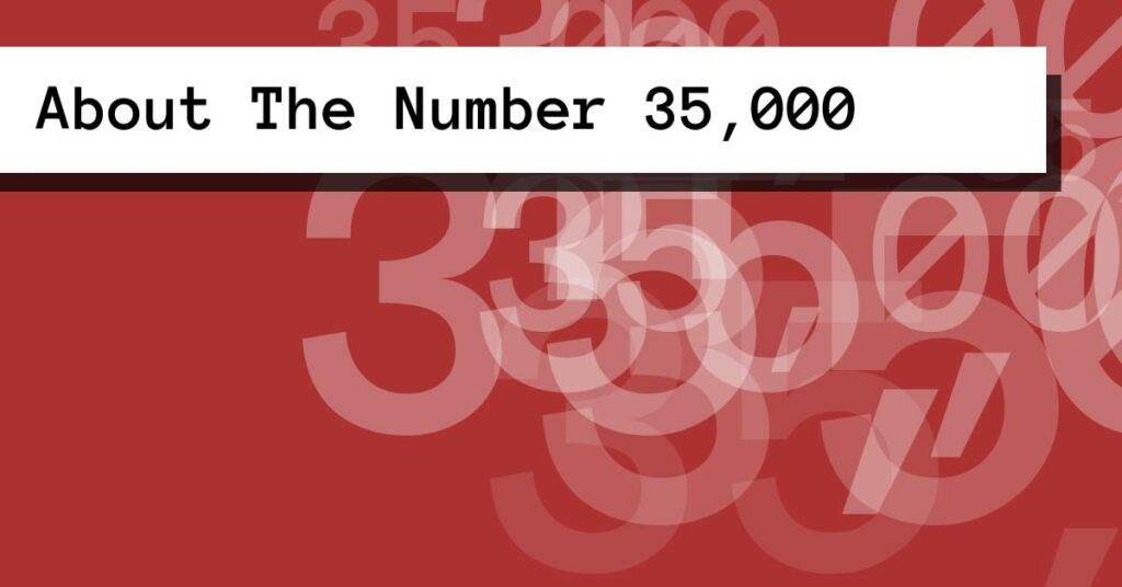 About The Number 35,000
