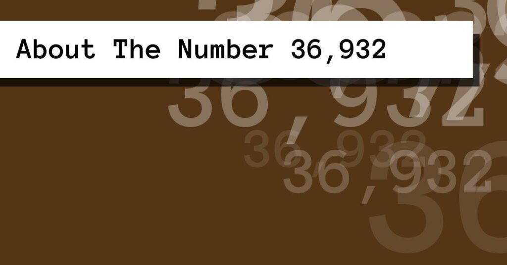 About The Number 36,932