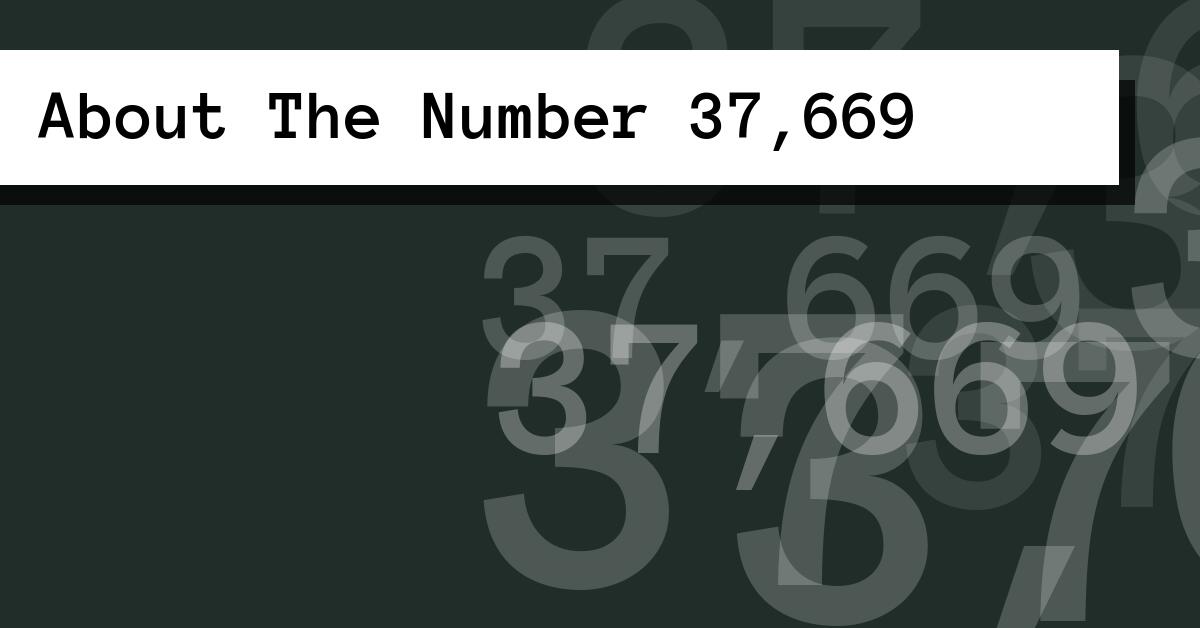 About The Number 37,669