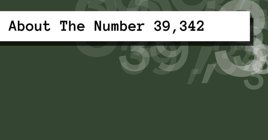 About The Number 39,342