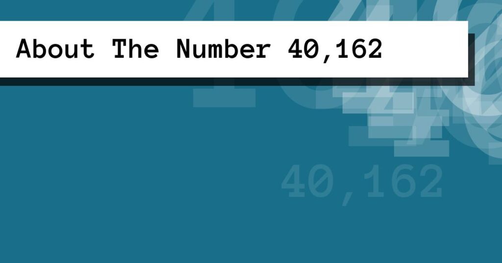 About The Number 40,162