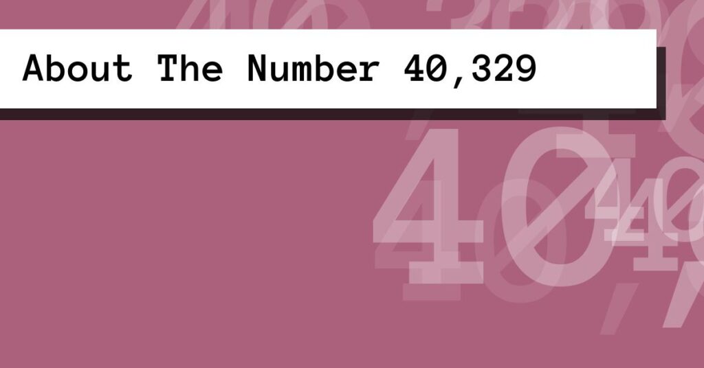 About The Number 40,329