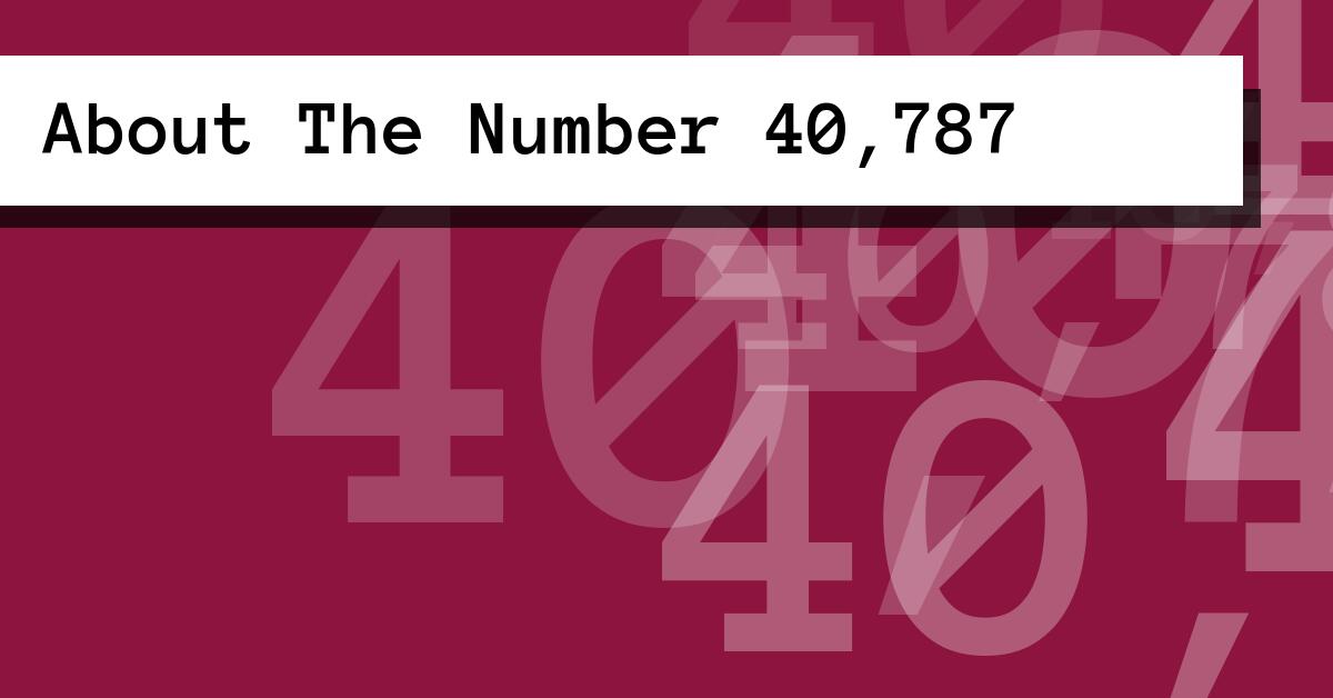 About The Number 40,787