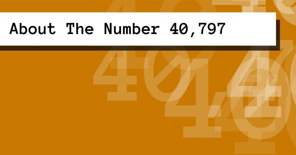 About The Number 40,797