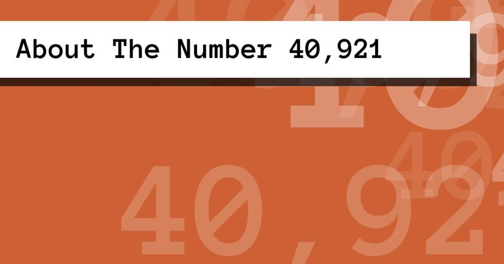 About The Number 40,921