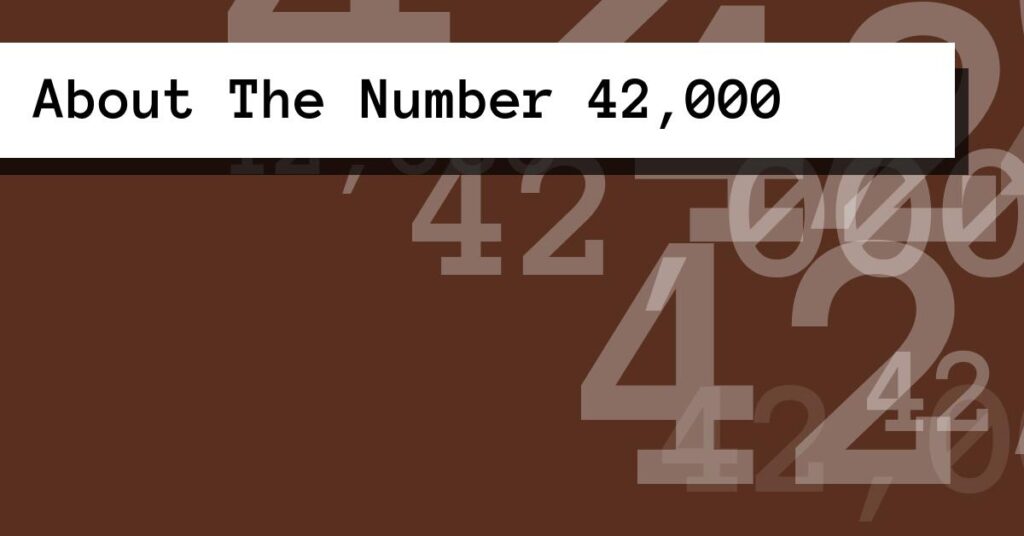 About The Number 42,000
