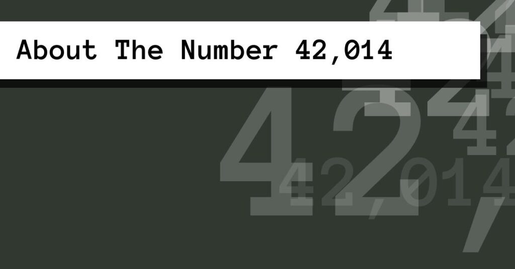 About The Number 42,014