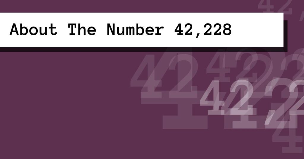 About The Number 42,228
