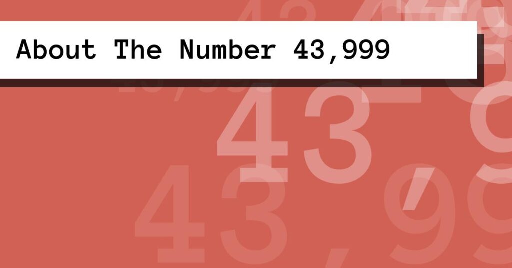 About The Number 43,999