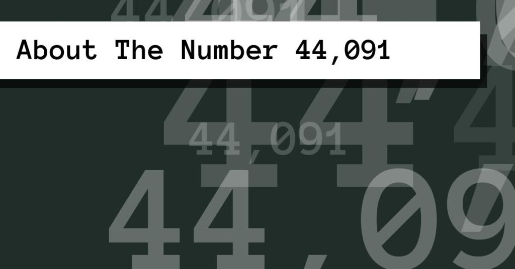 About The Number 44,091
