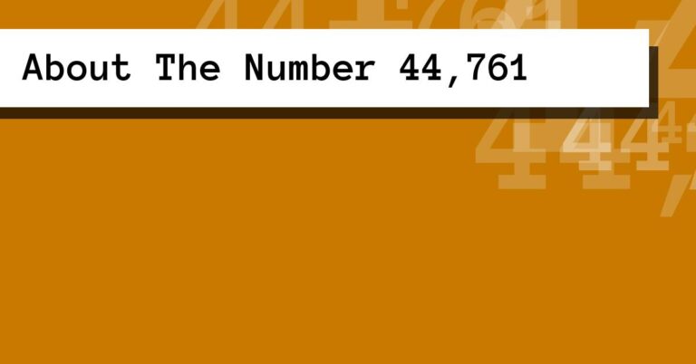 About The Number 44,761