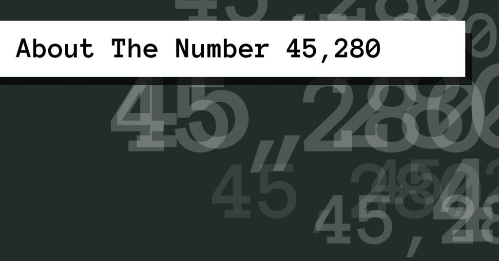About The Number 45,280