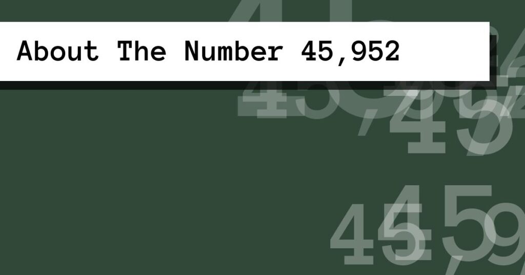 About The Number 45,952