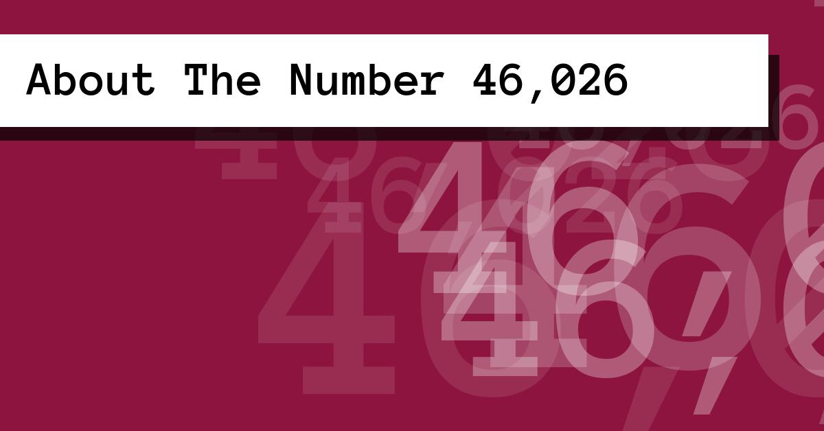 About The Number 46,026