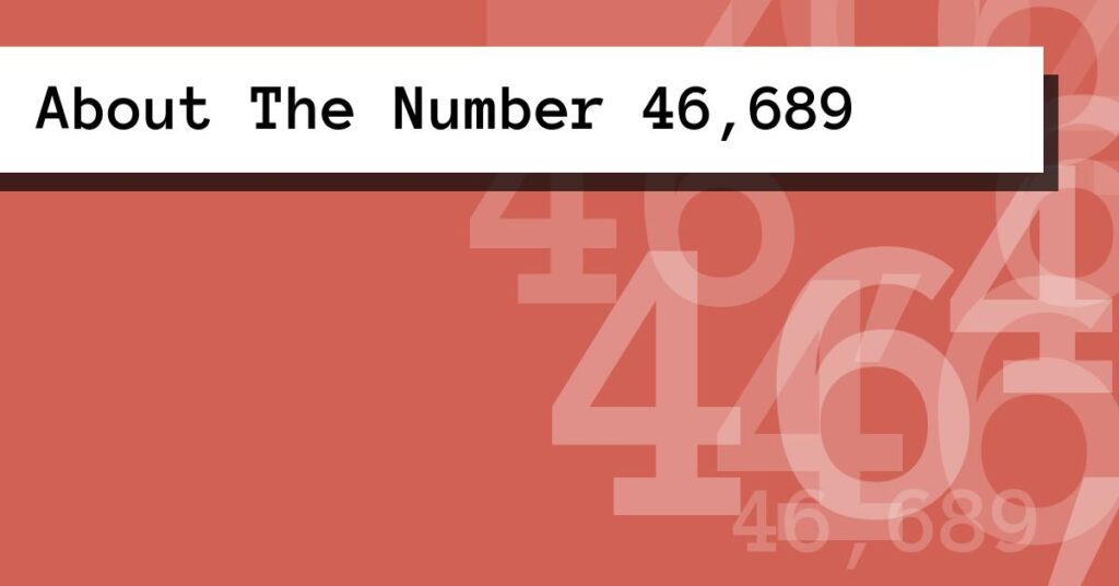 About The Number 46,689