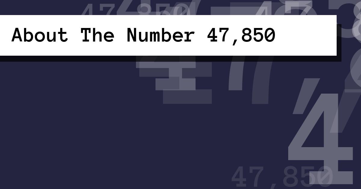 About The Number 47,850