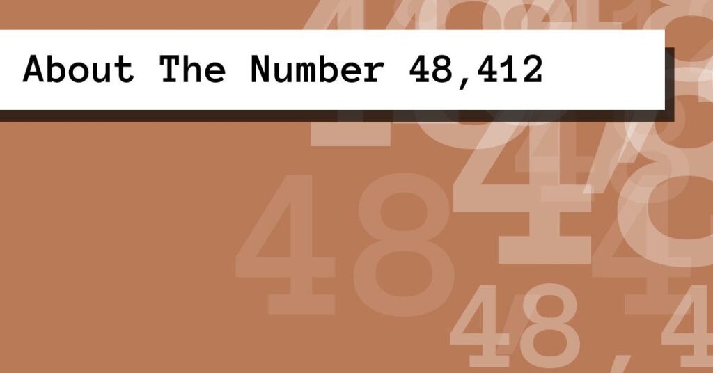 About The Number 48,412