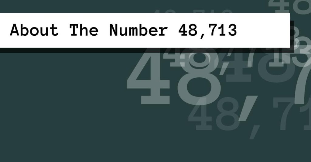 About The Number 48,713