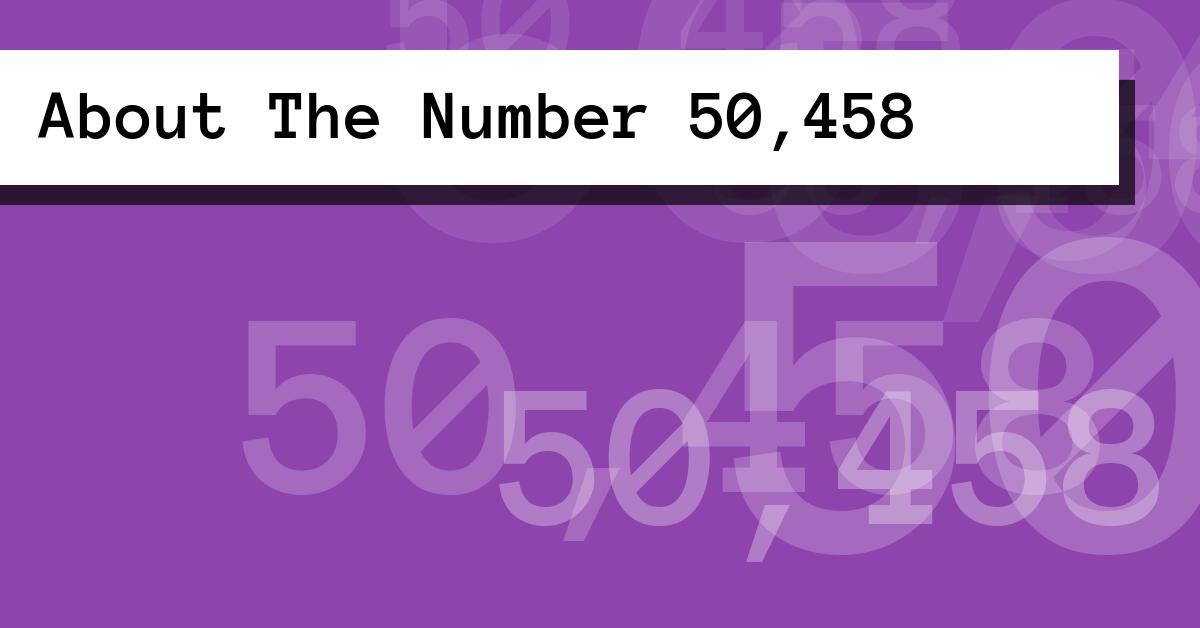 About The Number 50,458