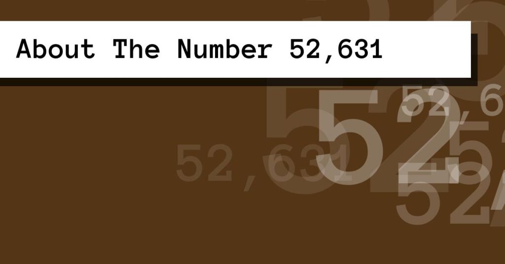 About The Number 52,631