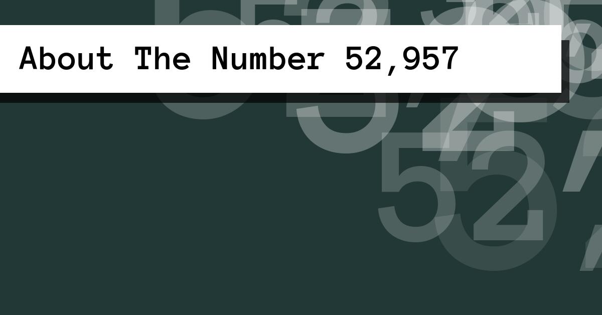 About The Number 52,957