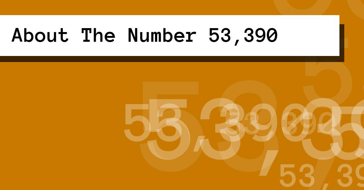 About The Number 53,390