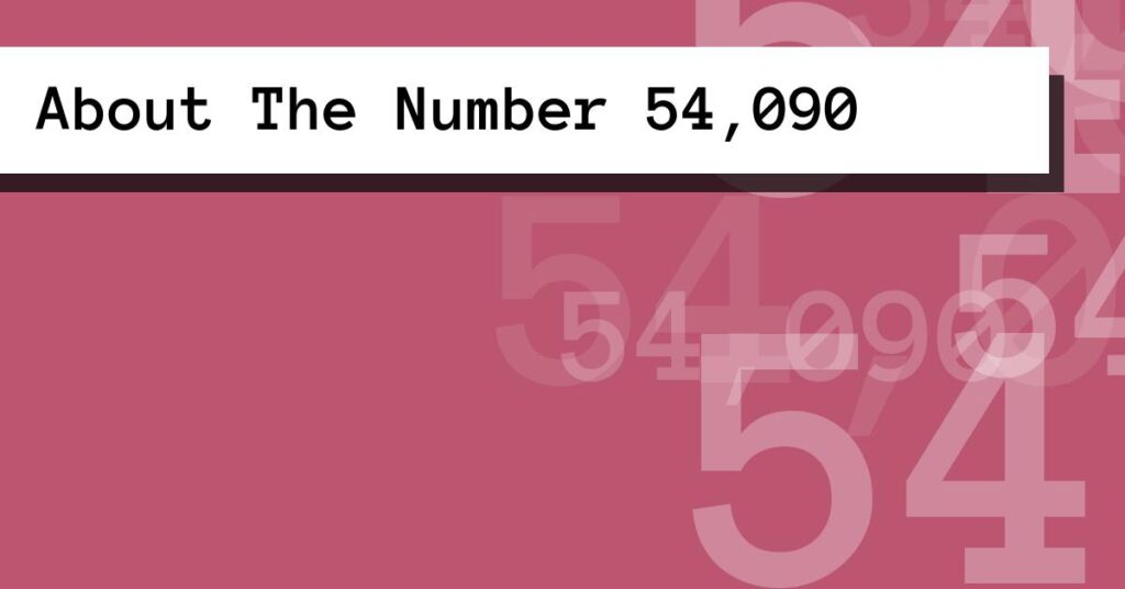About The Number 54,090
