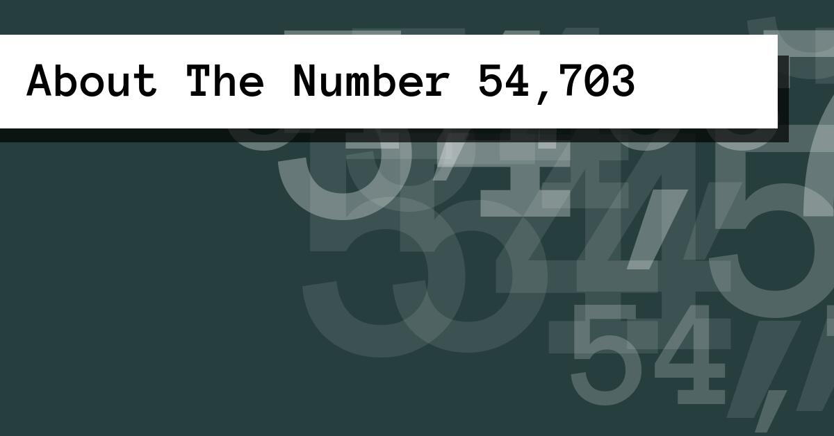About The Number 54,703